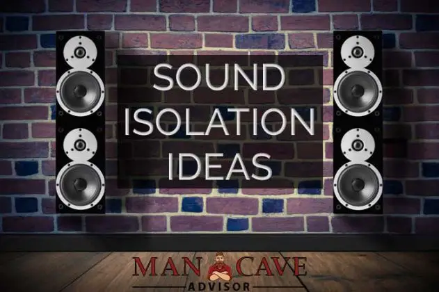 Sound Isolation Ideas for your Man Cave - Man Cave Advisor
